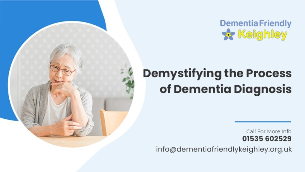 Demystifying the Process of Dementia Diagnosis - Dementia Friendly Keighley